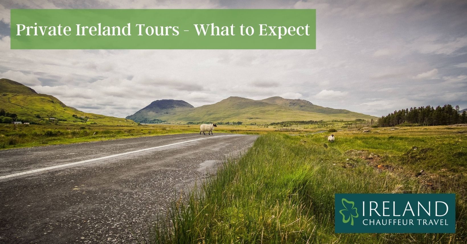 Private Ireland Tours - What to Expect | Ireland Chauffeur Travel